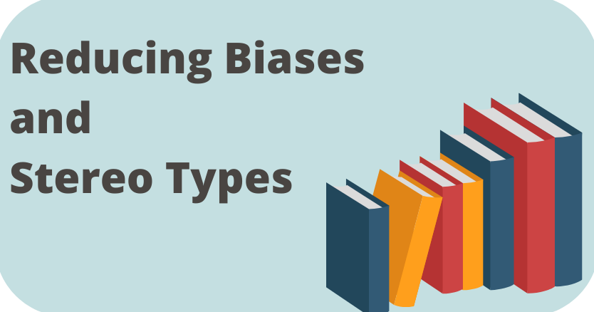 Reducing Biases and Stereo Types