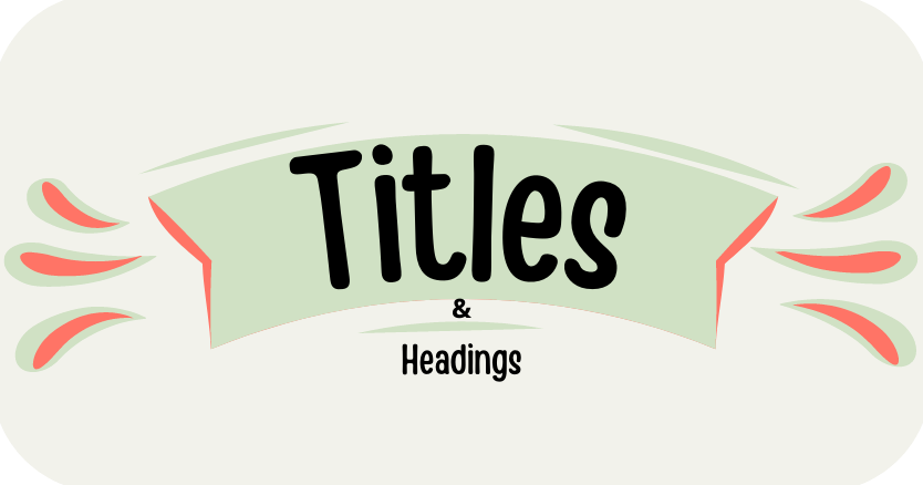 Titles and Headings